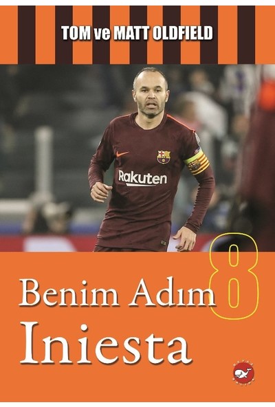 Benim Adım Iniesta - Tom Matt Oldfield Benim Adım Iniesta - Tom Matt Oldfield