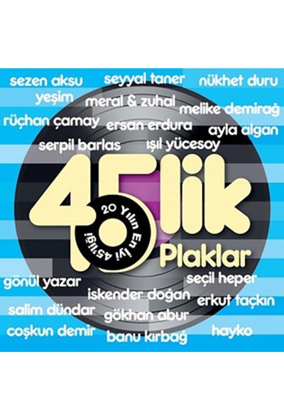 Various Artists - 45'lik Plaklar 20.Yıl CD Various Artists - 45'lik Plaklar 20.Yıl CD