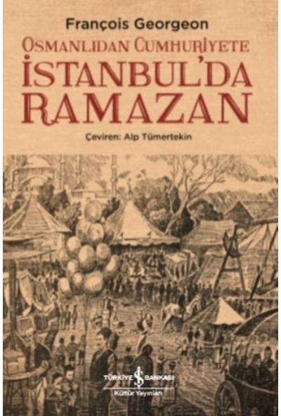 Osmanlıdan Cumhuriyete İstanbul’da Ramazan - François Georgeon