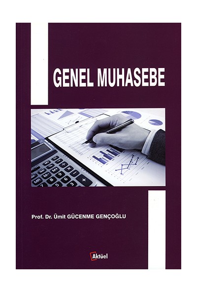 Genel Muhasebe - Ümit Gücenme Gençoğlu Genel Muhasebe - Ümit Gücenme Gençoğlu