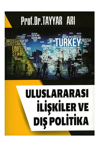 Uluslararası İlişkiler Ve Dış Politika - Tayyar Arı Uluslararası İlişkiler Ve Dış Politika - Tayyar Arı