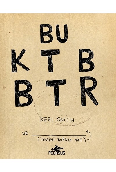 Bu Kitabı Bitir - Keri Smith Bu Kitabı Bitir - Keri Smith
