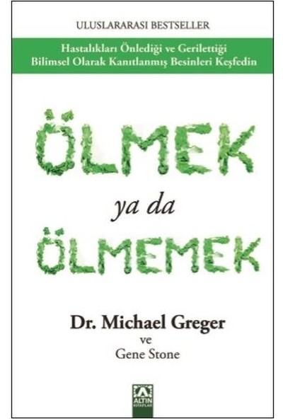 Ölmek Ya Da Ölmemek - Gene Stone - Dr Michael Greger Ölmek Ya Da Ölmemek - Gene Stone - Dr Michael Greger