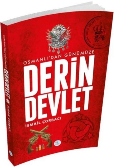 Osmanlıdan Günümüze Derin Devlet - İsmail Çorbacı