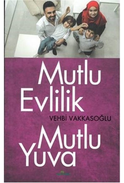 Mutlu Evlilik Mutlu Yuva - Vehbi Vakkasoğlu Mutlu Evlilik Mutlu Yuva - Vehbi Vakkasoğlu