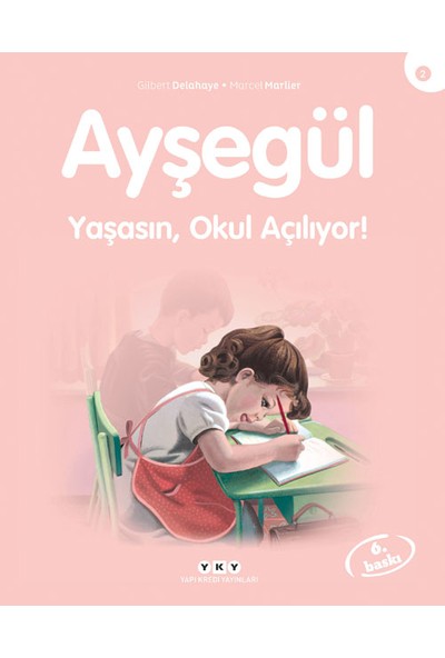 Ayşegül Yaşasın Okul Açılıyor - Gilbert Delahaye Ayşegül Yaşasın Okul Açılıyor - Gilbert Delahaye