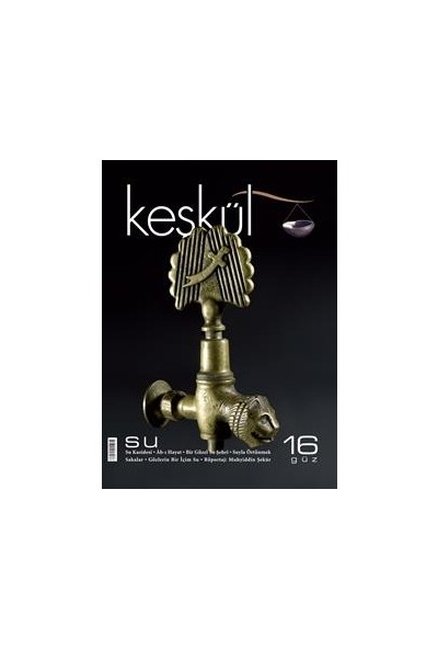 Keşkül Dergisi 16. Sayı Keşkül Dergisi 16. Sayı