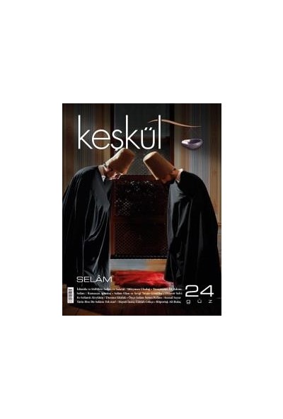 Keşkül Dergisi 24. Sayı Keşkül Dergisi 24. Sayı