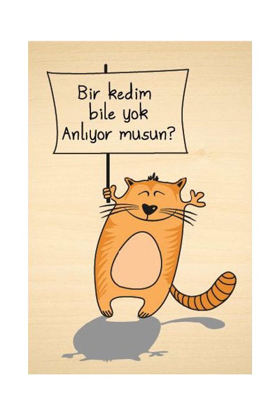 Biggdesign Bir Kedim Bile Yok Ahşap Kartpostal Biggdesign Bir Kedim Bile Yok Ahşap Kartpostal