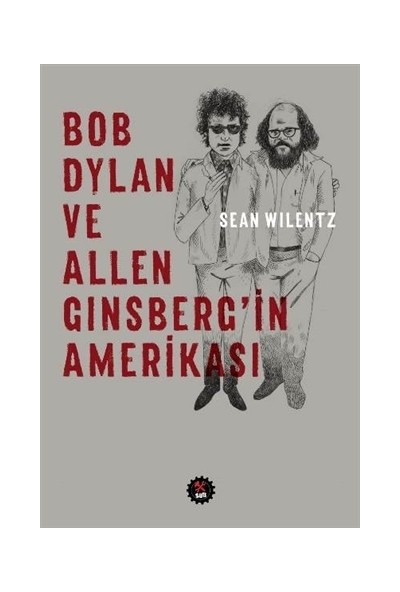 Bob Dylan ve Allen Ginsberg’in Amerikası Bob Dylan ve Allen Ginsberg’in Amerikası