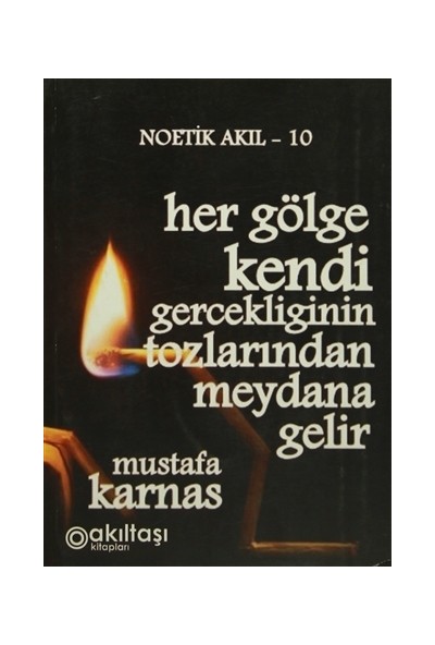 Her Gölge Kendi Gerçekliğinin Tozlarından Meydana Gelir