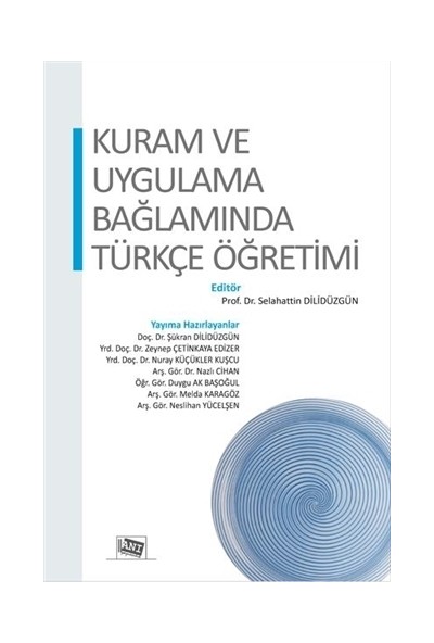 Kuram ve Uygulama Bağlamında Türkçe Öğretimi Kuram ve Uygulama Bağlamında Türkçe Öğretimi