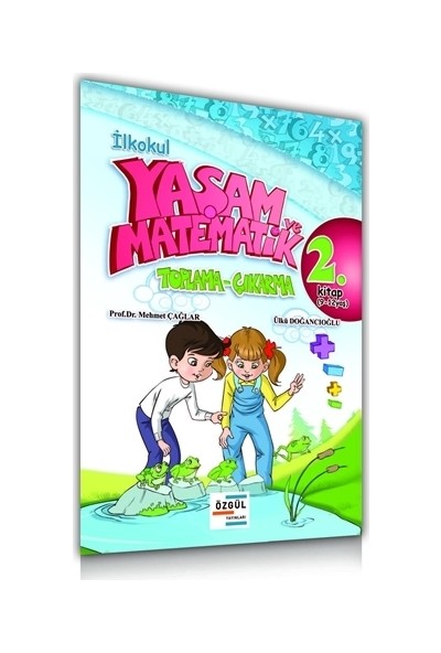 İlkokul Yaşam ve Matematik Toplama-Çıkarma 2. Kitap (9-12 Yaş)