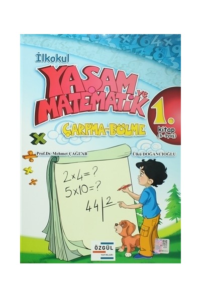 İlkokul Yaşam ve Matematik Çarpma-Bölme 1. Kitap (6-9 Yaş)