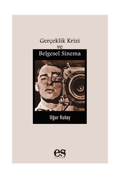 Gerçeklik Krizi ve Belgesel Sinema Gerçeklik Krizi ve Belgesel Sinema
