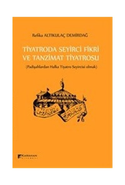 Tiyatroda Seyirci Fikri ve Tanzimat Tiyatrosu Tiyatroda Seyirci Fikri ve Tanzimat Tiyatrosu