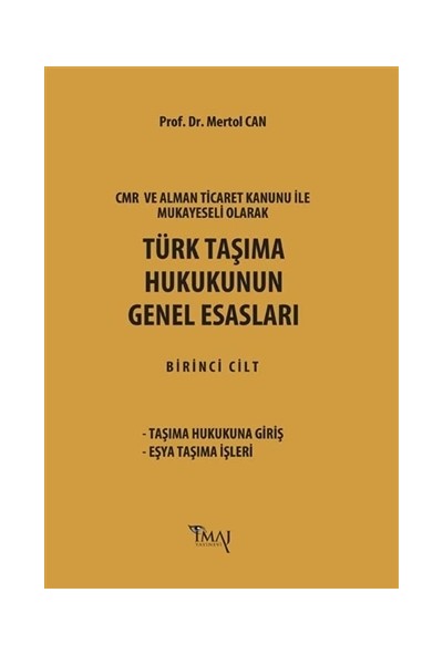 Türk Taşıma Hukukunun Genel Esasları Türk Taşıma Hukukunun Genel Esasları
