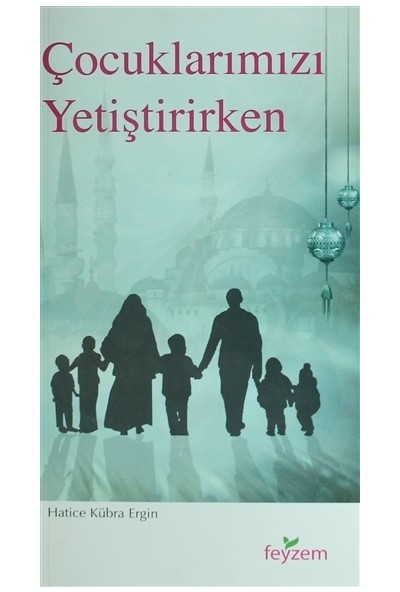 Çocuklarımızı Yetiştirirken