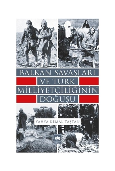 Balkan Savaşları ve Türk Milliyetçiliğinin Doğuşu Balkan Savaşları ve Türk Milliyetçiliğinin Doğuşu