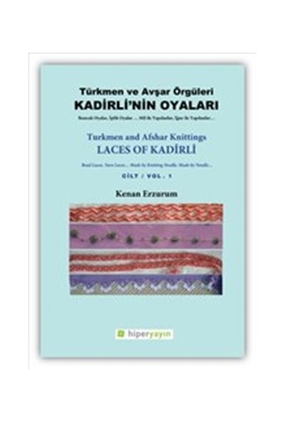 Kadirli’nin Oyaları: Türkmen ve Avşar Örgüleri: Cilt 1