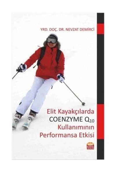 Elit Kayakçılarda Coenzyme Q10 Kullanımının Performansa Etkisi Elit Kayakçılarda Coenzyme Q10 Kullanımının Performansa Etkisi