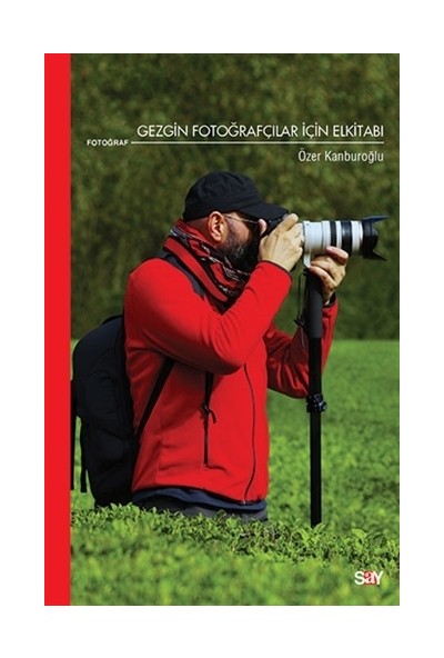 Gezgin Fotoğrafçılar İçin Elkitabı Gezgin Fotoğrafçılar İçin Elkitabı
