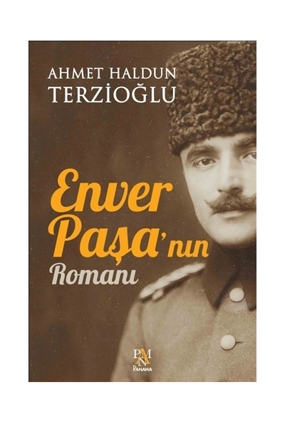 Enver Paşa'nın Romanı Enver Paşa'nın Romanı