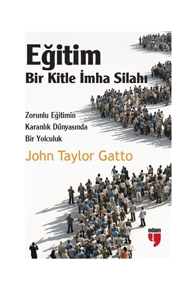 Eğitim: Bir Kitle İmha Silahı Eğitim: Bir Kitle İmha Silahı