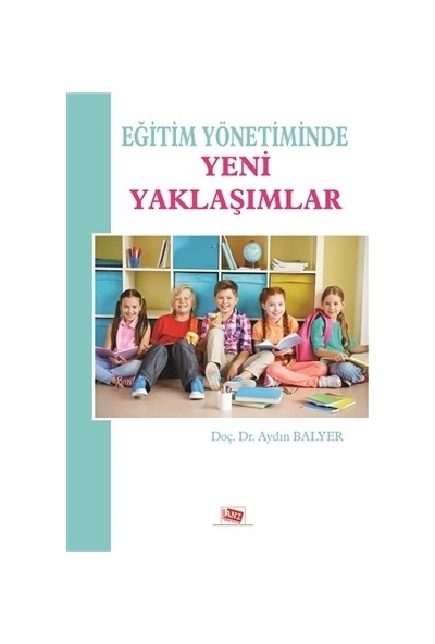 Eğitim Yönetiminde Yeni Yaklaşımlar Eğitim Yönetiminde Yeni Yaklaşımlar