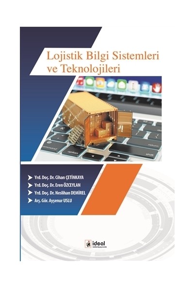 Lojistik Bilgi Sistemleri ve Teknolojileri Lojistik Bilgi Sistemleri ve Teknolojileri