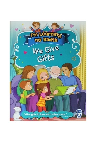 I'm Learning My Hadith - We Give Gifts I'm Learning My Hadith - We Give Gifts