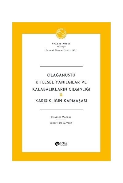 Olağanüstü Kitlesel Yanılgılar ve Kalabalıkların Çılgınlığı - Karışıklığın Karmaşası