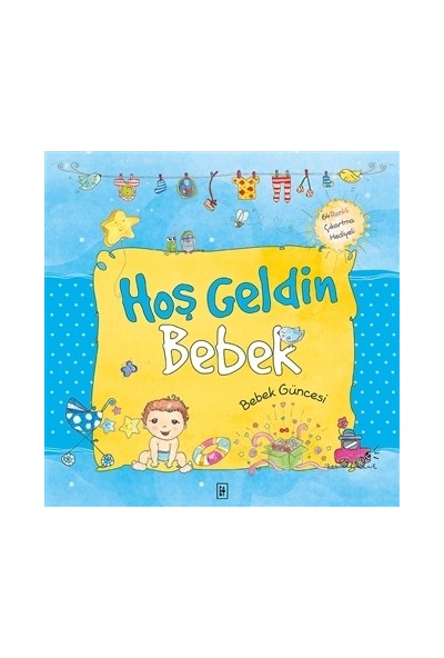 Hoş Geldin Bebek - Erkek (Bebek Güncesi)