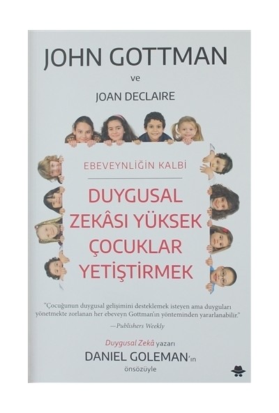 Duygusal Zekası Yüksek Çocuklar Yetiştirmek Duygusal Zekası Yüksek Çocuklar Yetiştirmek