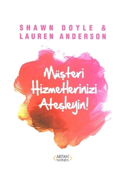 Müşteri Hizmetlerinizi Ateşleyin!