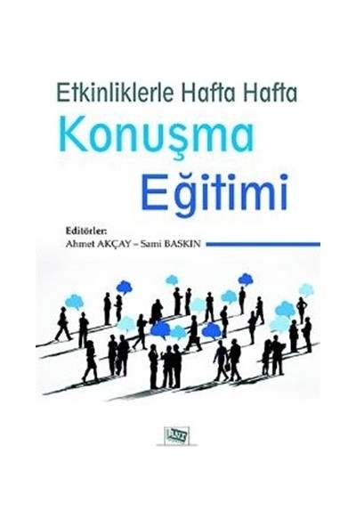 Etkinliklerle Hafta Hafta Konuşma Eğitimi Etkinliklerle Hafta Hafta Konuşma Eğitimi