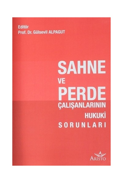 Sahne ve Perde Çalışanlarının Hukuki Sorunları Sahne ve Perde Çalışanlarının Hukuki Sorunları