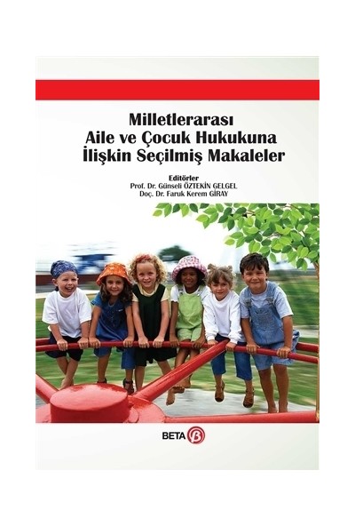 Milletlerarası Aile ve Çocuk Hukukuna İlişkin Seçilmiş Makaleler Milletlerarası Aile ve Çocuk Hukukuna İlişkin Seçilmiş Makaleler