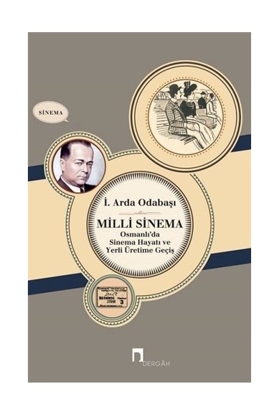 Milli Sinema Osmanlı'da Sinema Hayatı ve Yerli Üretime Geçiş