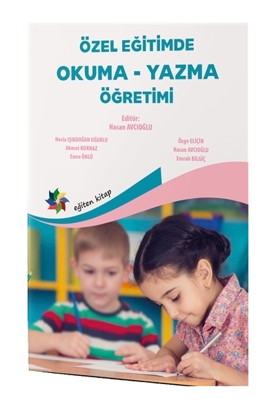 Özel Eğitimde Okuma - Yazma Öğretimi Özel Eğitimde Okuma - Yazma Öğretimi