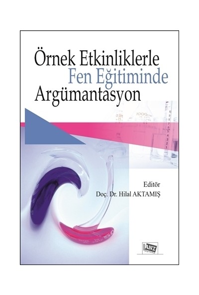 Örnek Etkinliklerle Fen Eğitiminde Argümantasyon