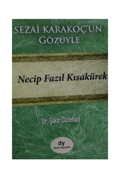 Sezai Karakoç’un Gözüyle Necip Fazıl Kısakürek Sezai Karakoç’un Gözüyle Necip Fazıl Kısakürek