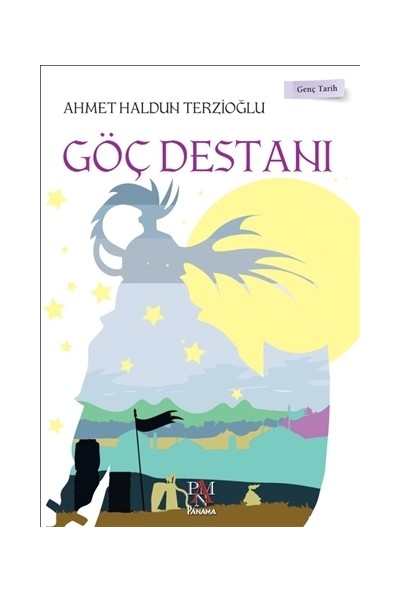 Göç Destanı - Genç Tarih Serisi Göç Destanı - Genç Tarih Serisi