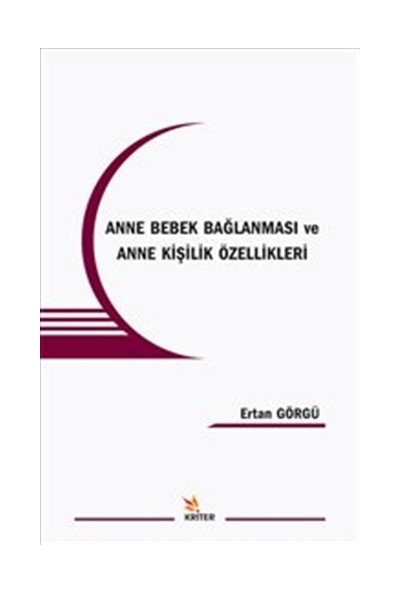 Anne ve Bebek Bağlanması ve Anne Kişilik Özellikleri