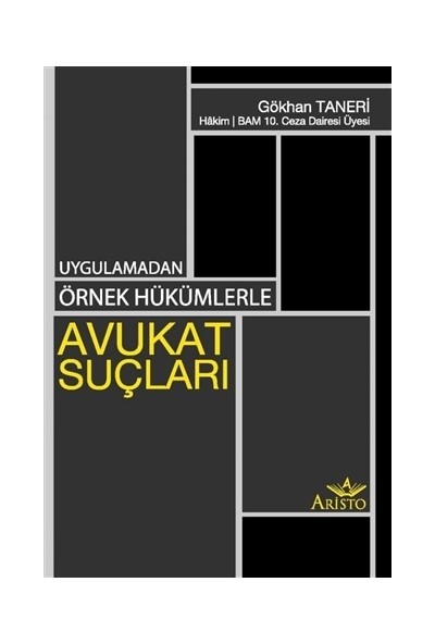 Uygulamadan Örnek Hükümlerle Avukat Suçları