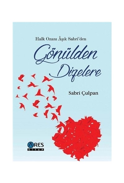 Halk Ozanı Aşık Sabri'den Gönülden Dizelere