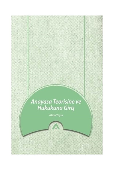Anayasa Teorisine ve Hukukuna Giriş