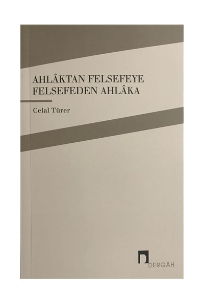 Ahlaktan Felsefeye Felsefeden Ahlaka Ahlaktan Felsefeye Felsefeden Ahlaka