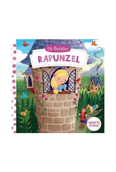İlk Öyküler: Rapunzel - Hareketli Kitaplar