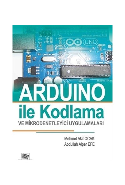 Arduino İle Kodlama ve Mikrodenetleyici Uygulamalar Arduino İle Kodlama ve Mikrodenetleyici Uygulamalar